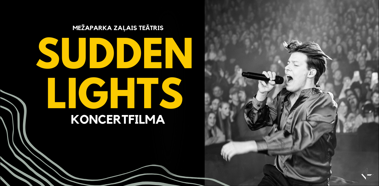 Sudden Lights Mežaparka Zaļajā teātrī. Koncertfilma - AULA.lv