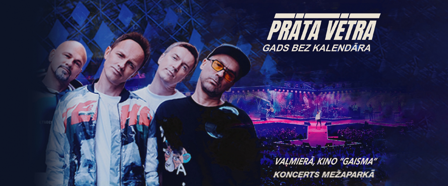 PRĀTA VĒTRA. GADS BEZ KALENDĀRA KONCERTS MEŽAPARKĀ - biļetes aula.lv
