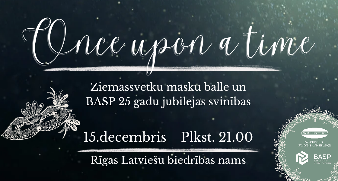 Banku augstskolas Ziemassvētku masku balle “Once Upon a Time” un BASP ...